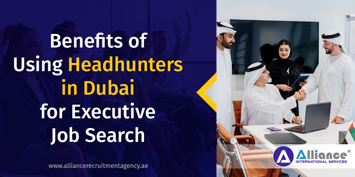 Top Benefits of Using Headhunters in Dubai for Executive Job Search